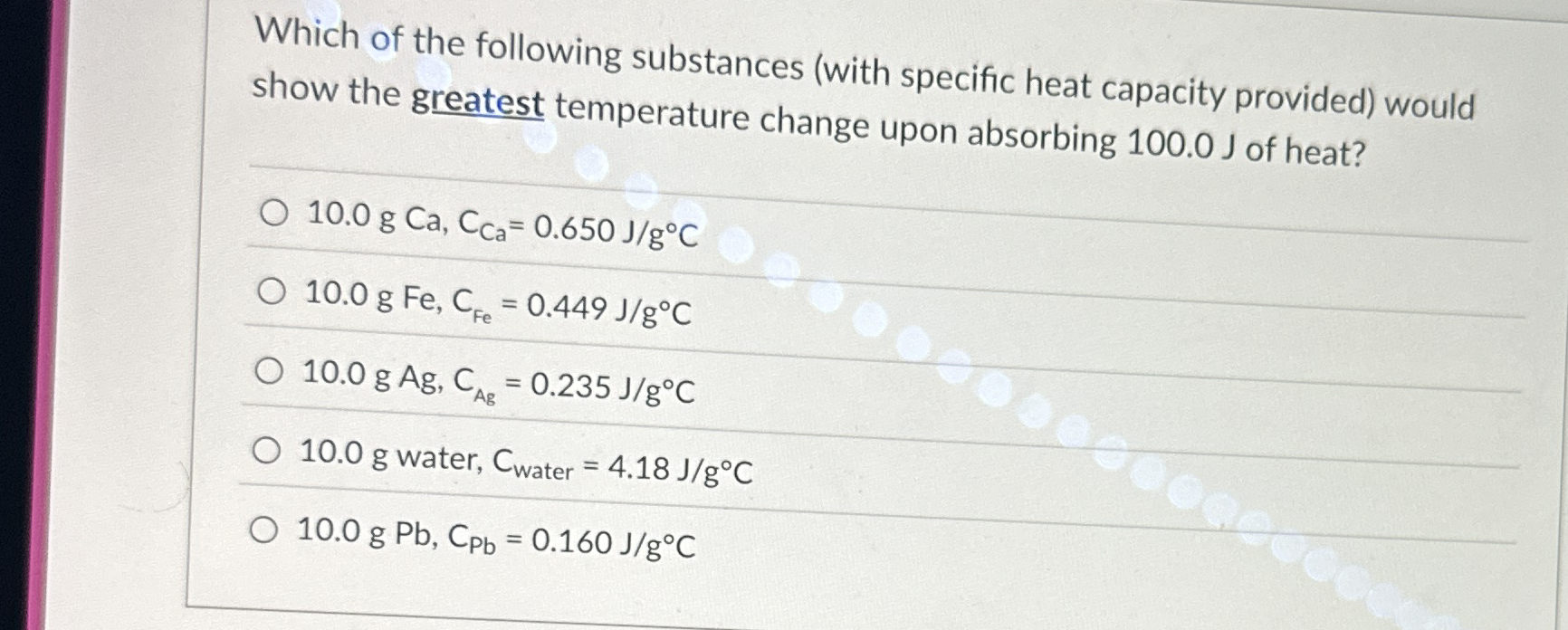 Solved Which of the following substances (with specific heat | Chegg.com