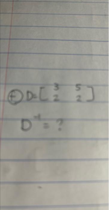 Solved D=[3252] | Chegg.com