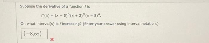 Solved Suppose the derivative of a function fis f'(X) = (x - | Chegg.com