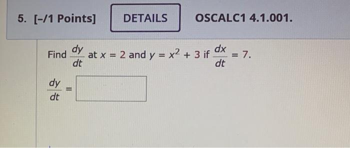 Solved Find dtdy at x=2 and y=x2+3 if dtdx=7 dtdy= | Chegg.com