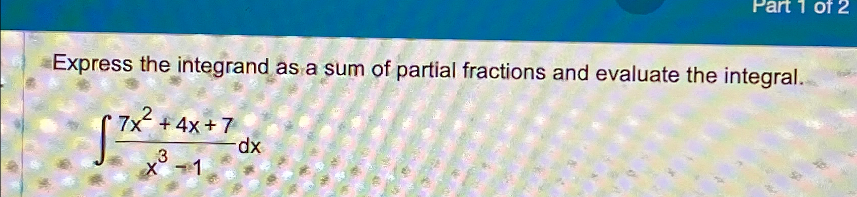 Solved Express the integrand as a sum of partial fractions | Chegg.com