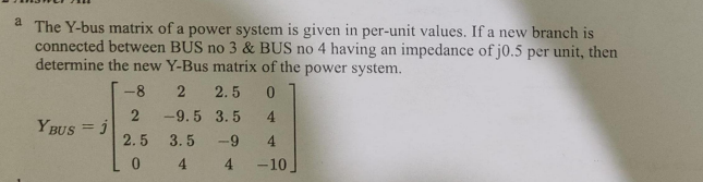 Solved a The Y-bus matrix of a power system is given in | Chegg.com