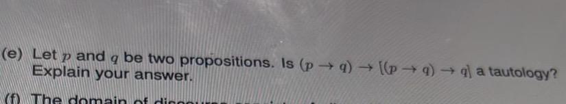 Solved (e) ﻿Let p ﻿and q ﻿be two propositions. Is | Chegg.com