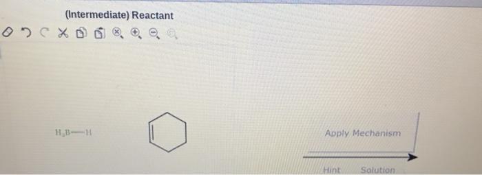 Solved (Intermediate) Reactant Apply Mechanism Hint Solution | Chegg.com