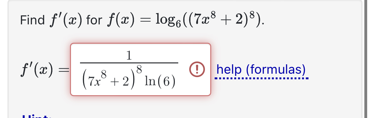 Solved Find f'(x) ﻿for f(x)=log6((7x8+2)8).f'(x)=help | Chegg.com
