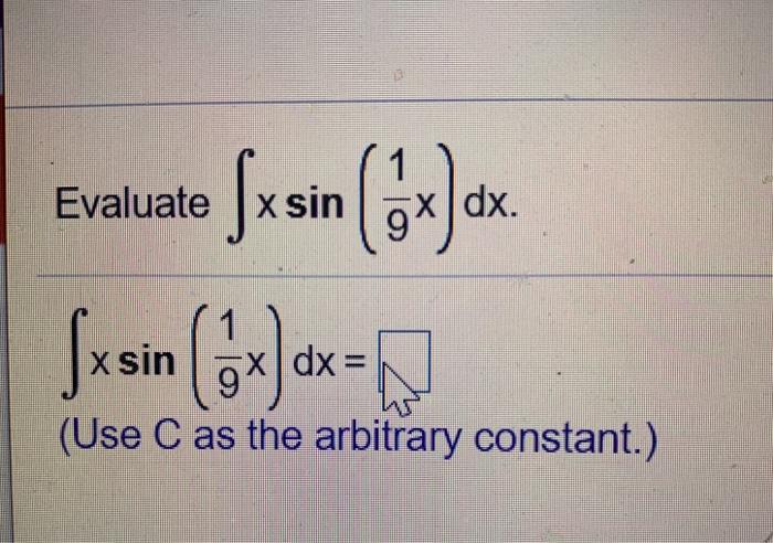 Solved Evaluate x sin Sxsin (3x Jax xsin (6x)dx=2 (Use C as | Chegg.com
