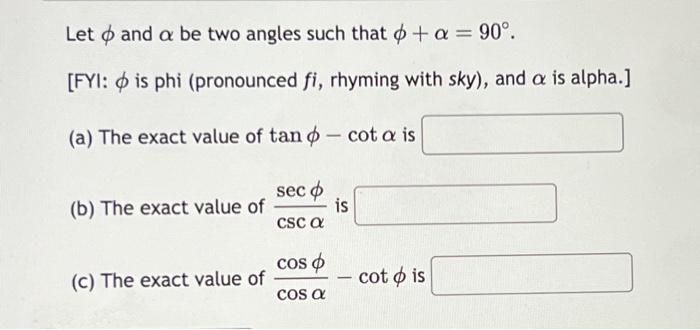 Solved Let ϕ and α be two angles such that ϕ+α=90∘. [FYI: ϕ | Chegg.com