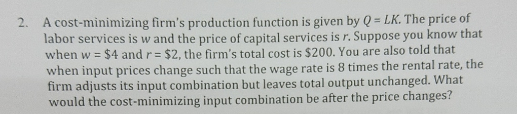 A Cost Minimizing Firms Production Function Is Given
