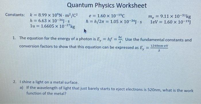 Solved Quantum Physics Worksheet Constants: k=8.99×109 | Chegg.com