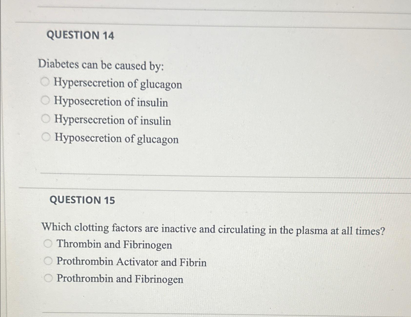 Solved QUESTION 14Diabetes can be caused by:Hypersecretion | Chegg.com