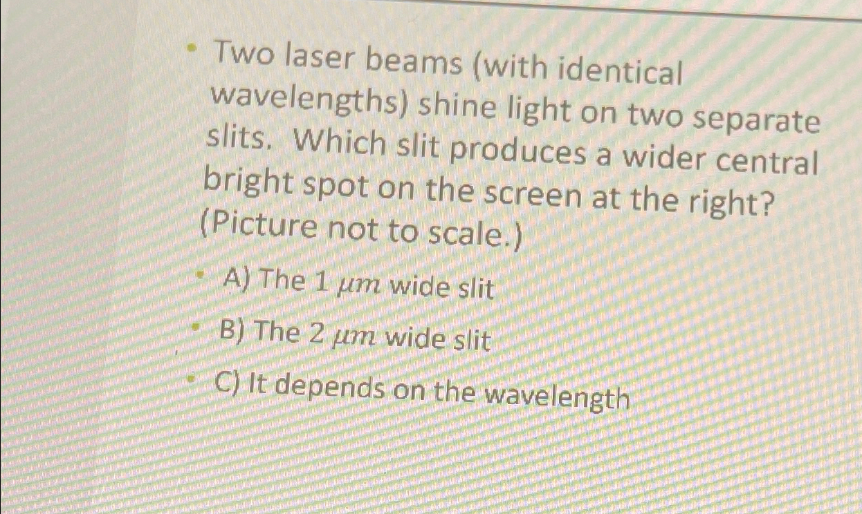 Solved Two laser beams (with identical wavelengths) ﻿shine | Chegg.com