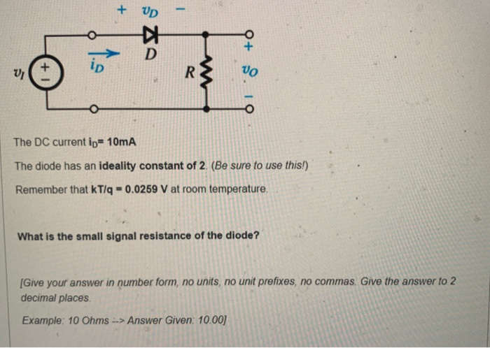 Solved + VD ins D R Q+ 9. 19 The DC current ip= 10mA The | Chegg.com