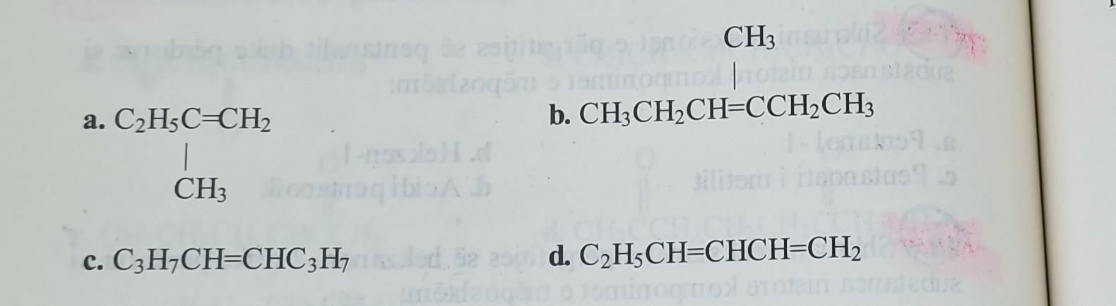 Solved a. b. CH3CH2CH=CCH2CH3 c. C3H7CH=CHC3H7 d. | Chegg.com