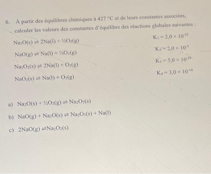 Solved 6. A partir des équilibres chimiques à 427∘C et de | Chegg.com