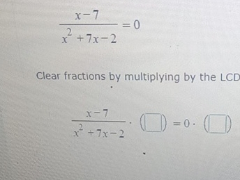 Solved x-7x2+7x-2=0Clear fractions by multiplying by the | Chegg.com
