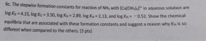Solved 6c. The stepwise formation constants for reaction of | Chegg.com