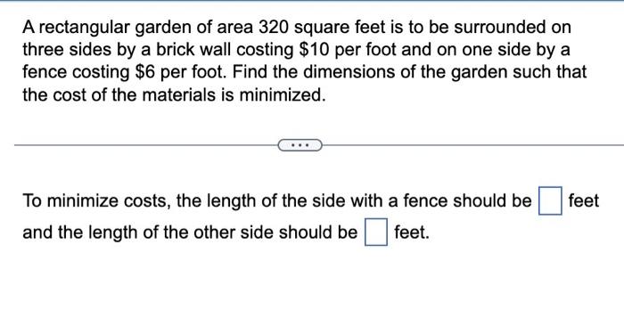 Solved A rectangular garden of area 320 square feet is to be | Chegg.com