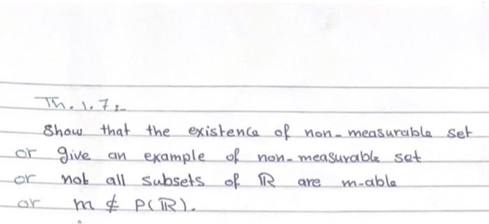 Solved Th. 1.7= Show that the existence of non-measurable | Chegg.com