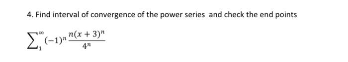 Solved 4. Find interval of convergence of the power series | Chegg.com