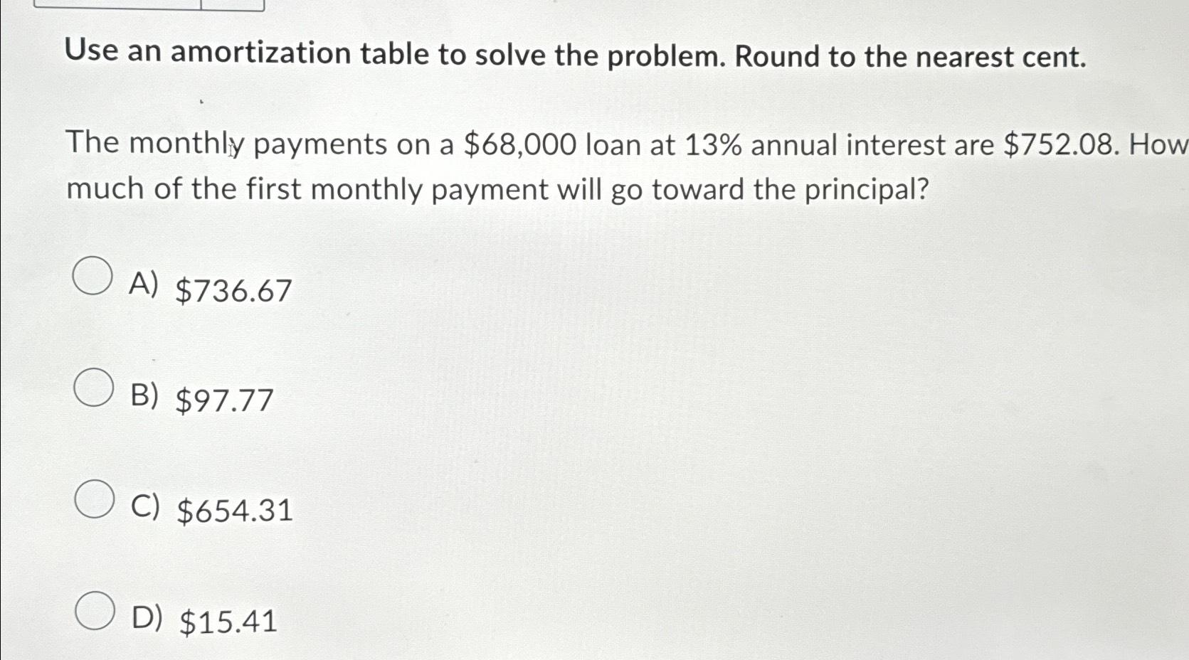 Solved Use an amortization table to solve the problem. Round | Chegg.com
