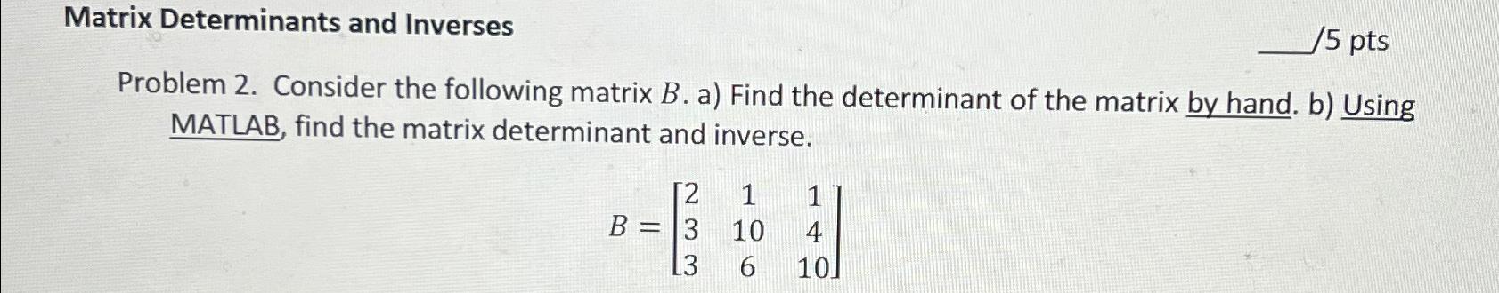 Solved Matrix Determinants and Inverses5 ﻿ptsProblem 2. | Chegg.com