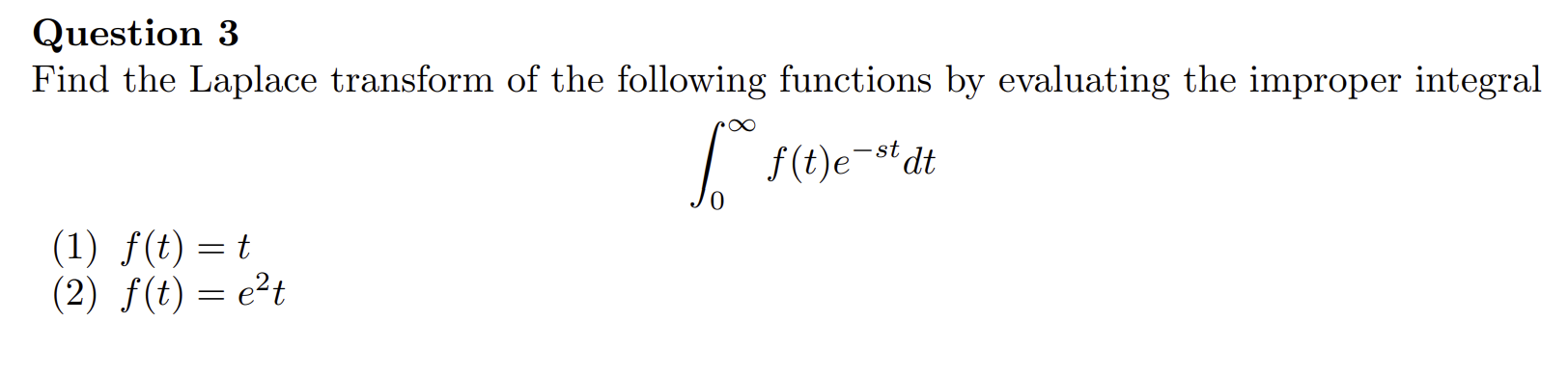 Solved Question 3Find the Laplace transform of the following | Chegg.com