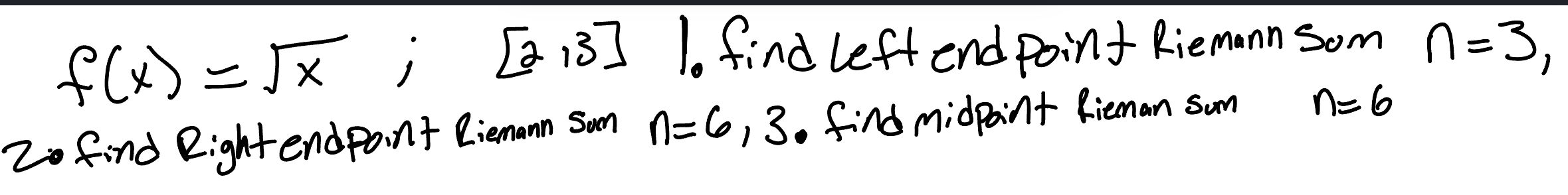 Solved f(x)=x2;[2,3] 1. ﻿find riemann sum left end point of | Chegg.com