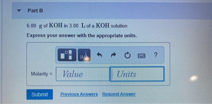 Solved Part B 6.00 g of KOH in 3.00 L of a KOH solution | Chegg.com