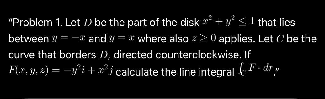 Solved "Problem 1. ﻿Let D ﻿be the part of the disk x2+y2≤1 | Chegg.com