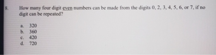 Solved How many four digit even numbers can be made from the | Chegg.com