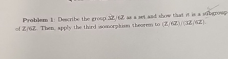 Solved of Z6Z. ﻿Then, apply the third isomorphism theorem to | Chegg.com