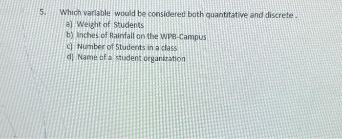 Solved 5. Which variable would be considered both | Chegg.com