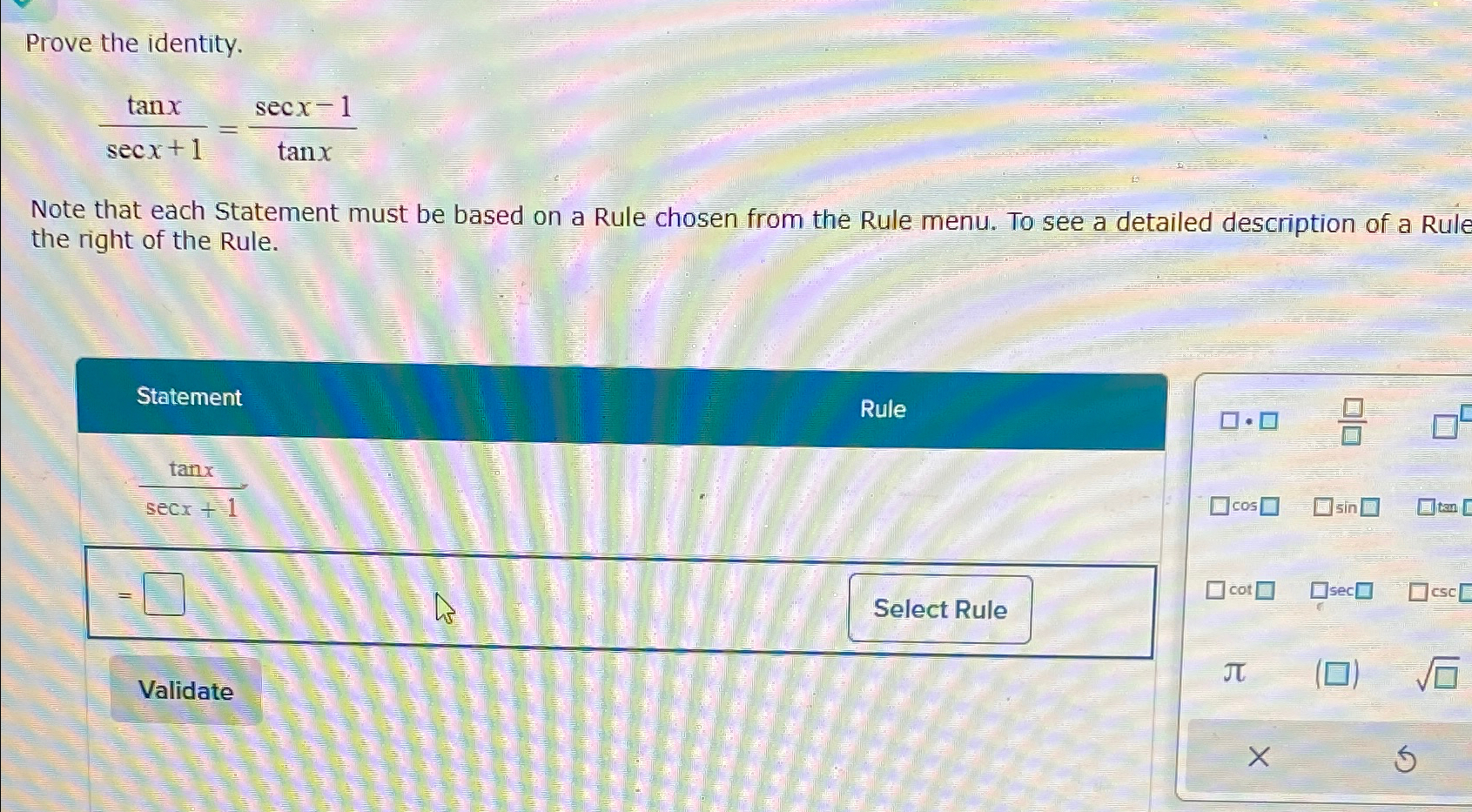 Solved Prove the identity.tanxsecx+1=secx-1tanxNote that | Chegg.com Solved Prove the identity.tanxsecx+1=secx-1tanxNote that | Chegg.com
