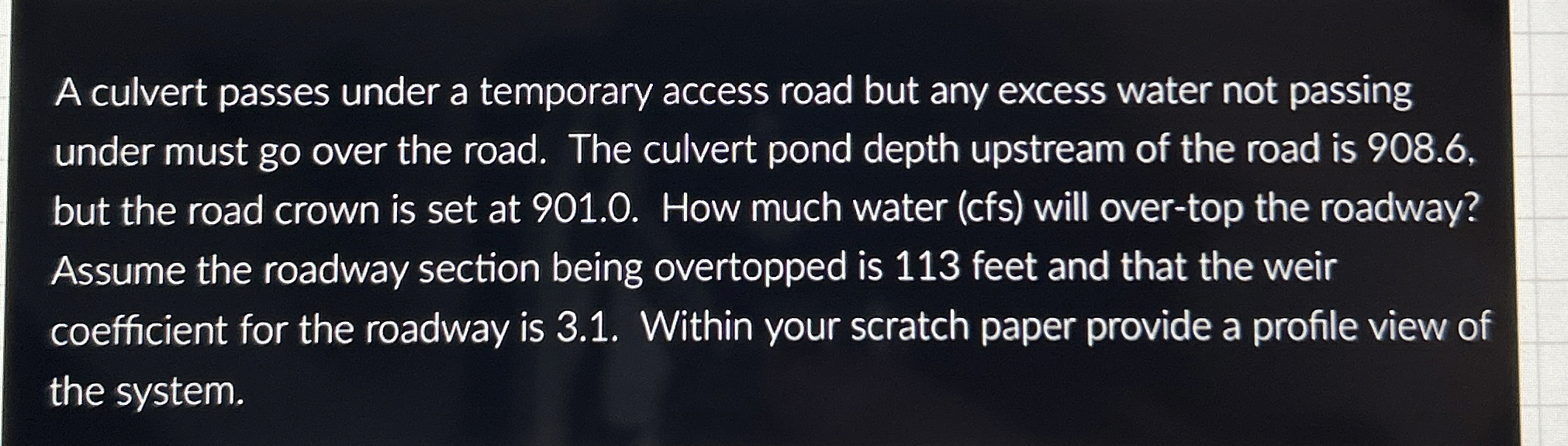 Solved A culvert passes under a temporary access road but | Chegg.com