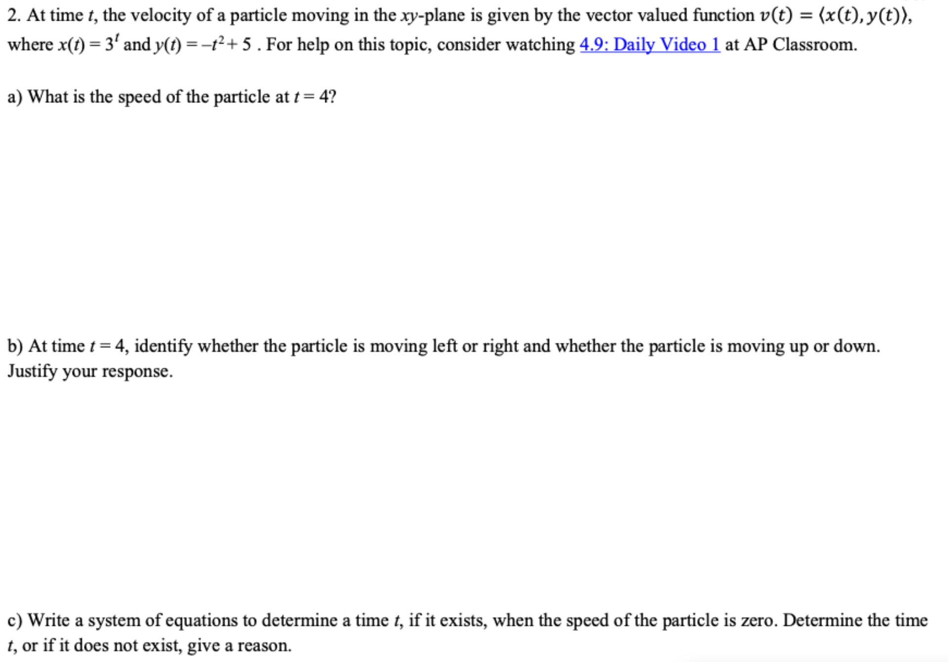 Solved At Time T the Velocity Of A Particle Moving In The