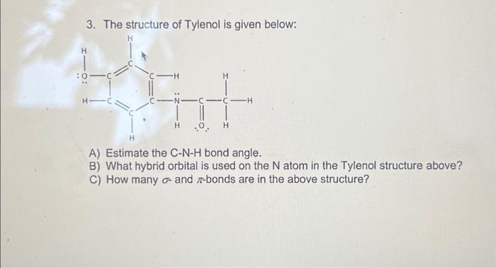 3. The structure of Tylenol is given below: :0 H- H | Chegg.com