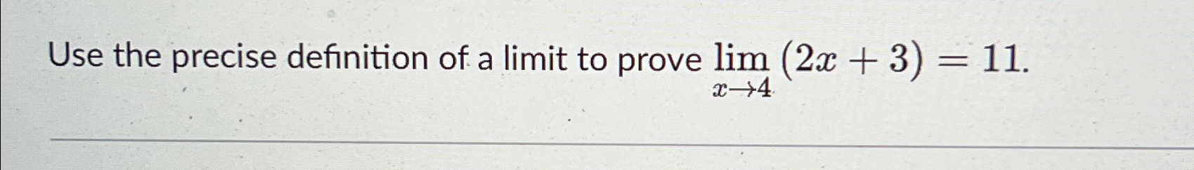 Solved Use The Precise Definition Of A Limit To Prove