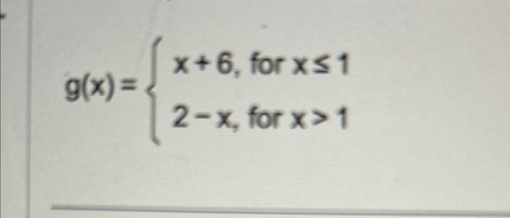 Solved g(1)={x+6, for x≤12-x, for x>1 | Chegg.com