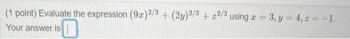 Solved (1 point) Evaluate the expression | Chegg.com