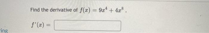 Solved Find the derivative of f(x) = 93* + 4x8. ing | Chegg.com