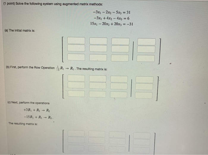 Solved (1 point) Solve the following system using augmented | Chegg.com