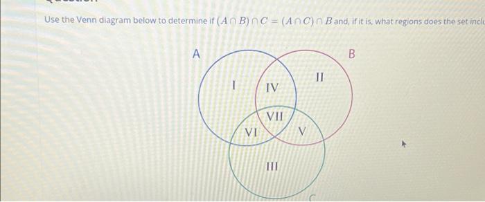 Solved Use the Venn diagram below to determine if (An B) nC | Chegg.com
