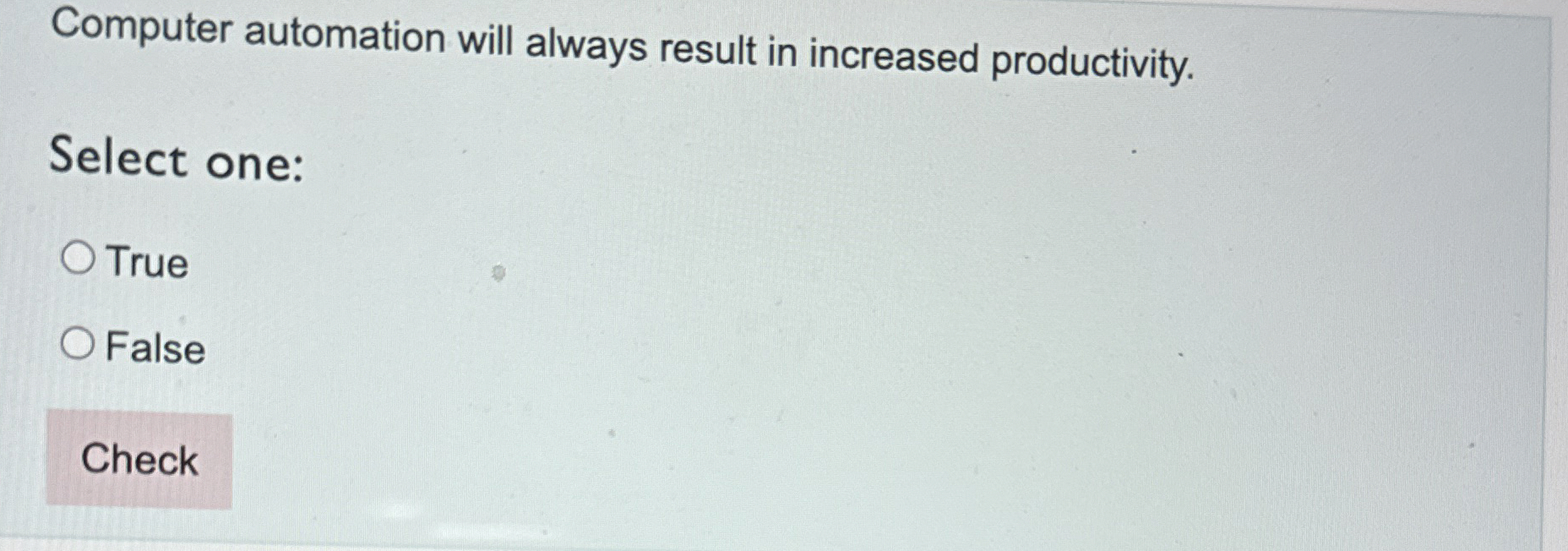 Solved Computer automation will always result in increased | Chegg.com