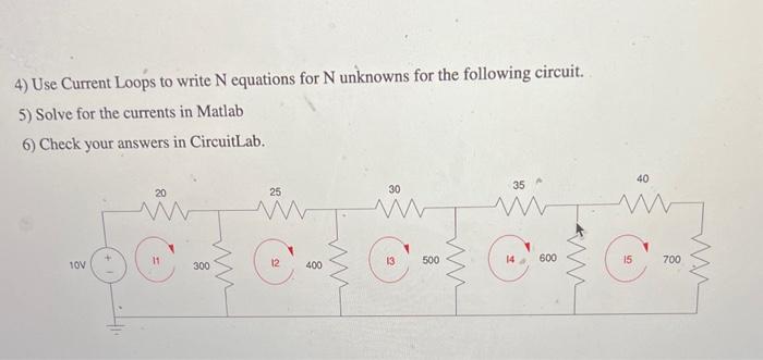 Solved 4) Use Current Loops to write N equations for N | Chegg.com