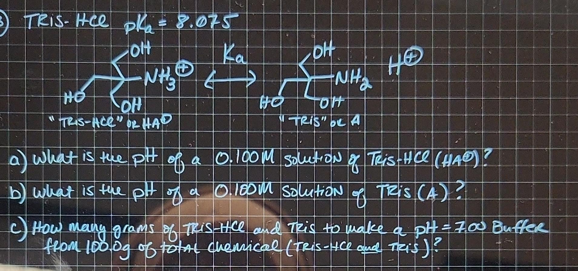 TRIS-HCe pKa=8.075 a) What is the PH of a 0.100M | Chegg.com