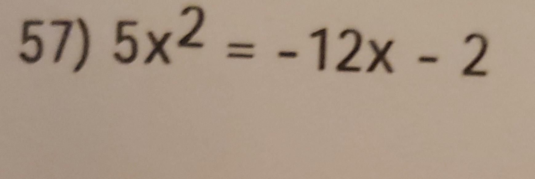 Solved 5x2=−12x−2 | Chegg.com