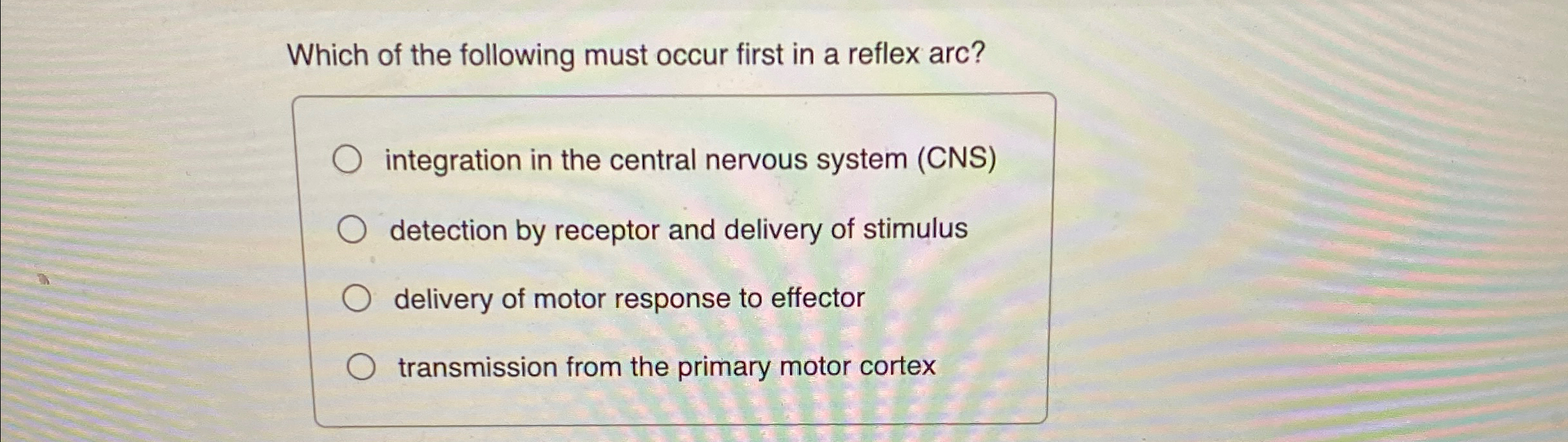 Solved Which of the following must occur first in a reflex | Chegg.com
