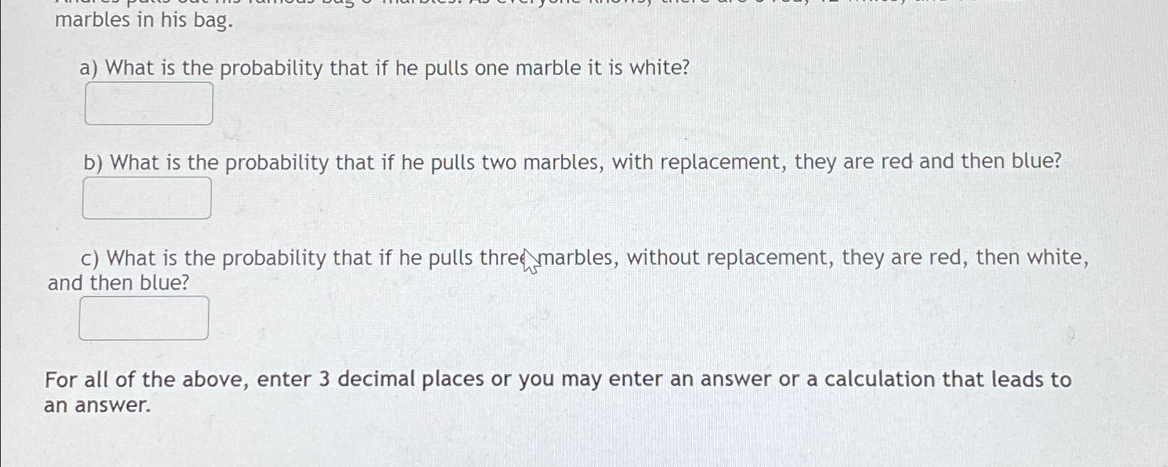 marbles in his bag.a) ﻿What is the probability that | Chegg.com