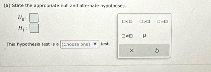 (a) State the appropriate null and alternate | Chegg.com