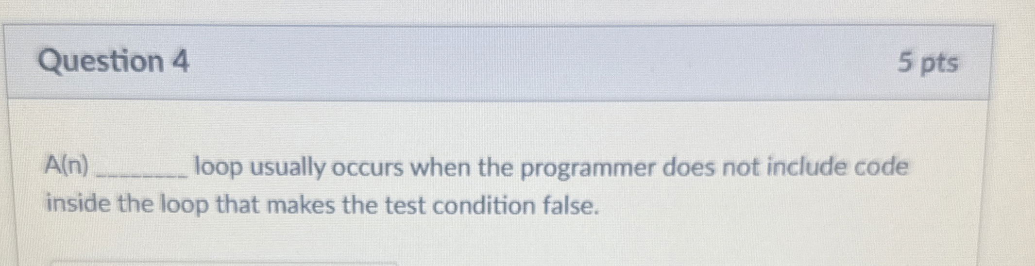 Solved Question 4A(n)loop usually occurs when the programmer | Chegg.com